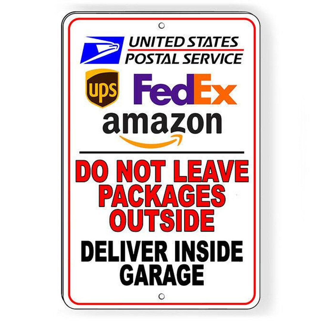 Do Not Leave Packages Outside Deliver Inside Garage Sign Metal - Etsy