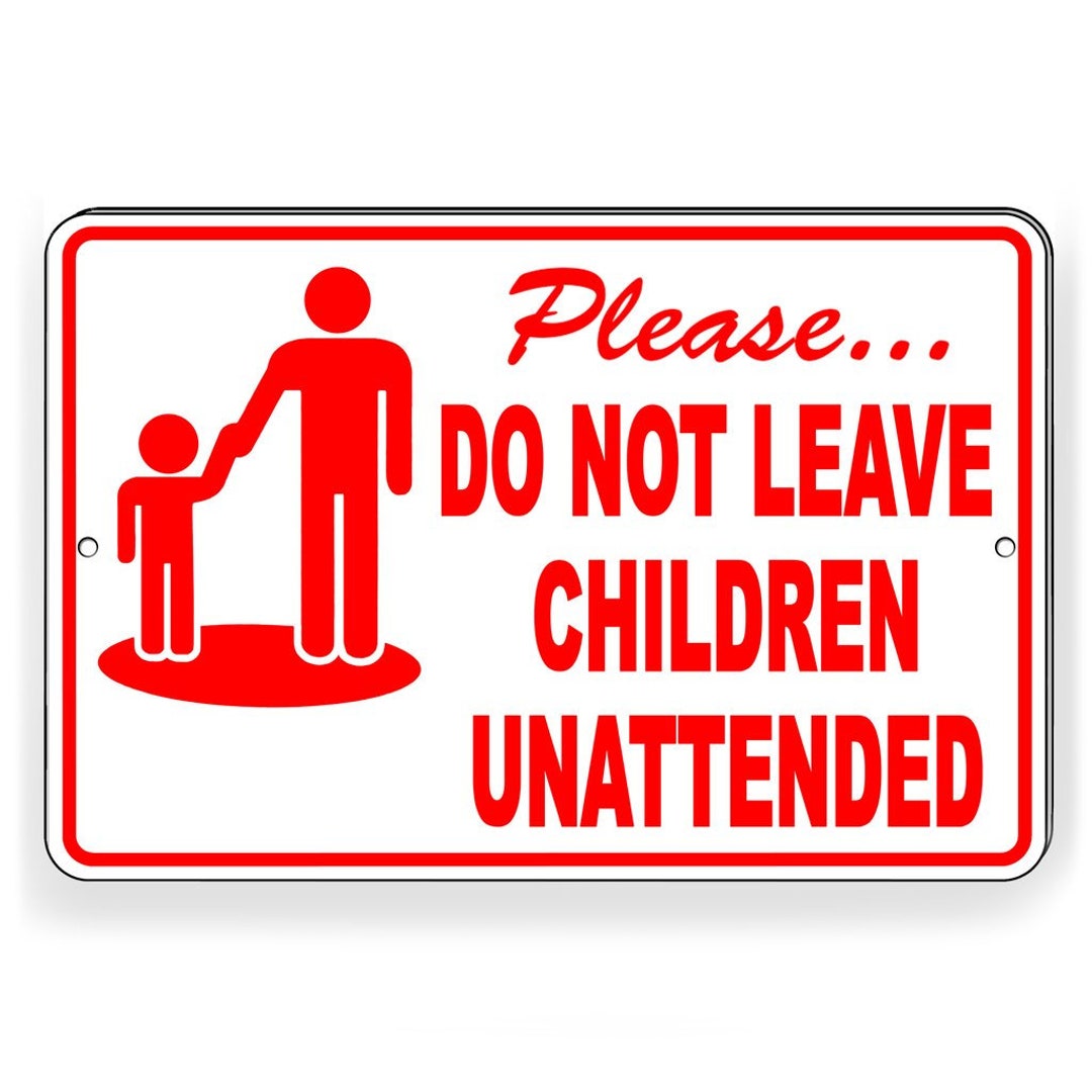 Please Do Not Leave Children Unattended - Etsy
