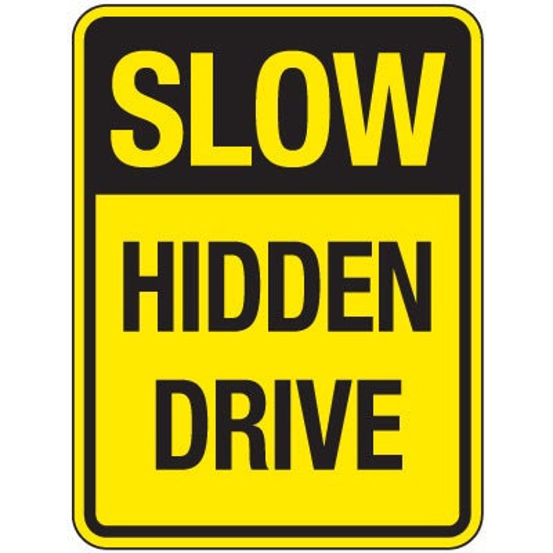 Traffic Reminder Signs - Slow Hidden Drive - Etsy