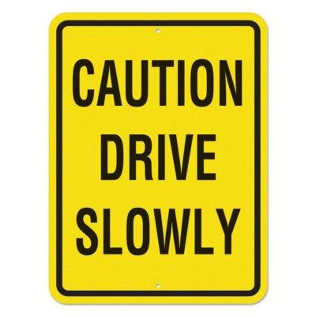 Caution Drive Slowly Sign - Etsy