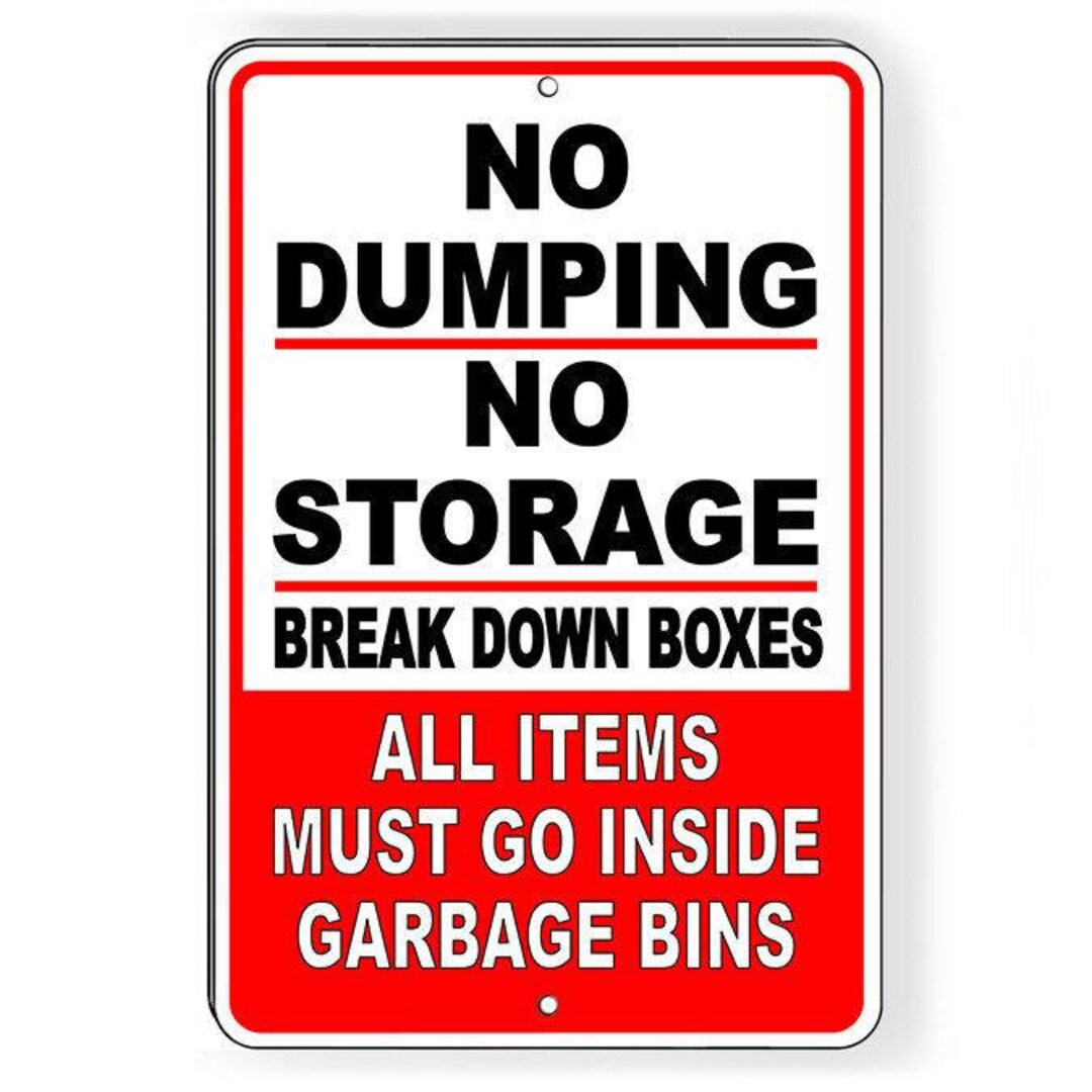 No Dumping No Storage Break Down Boxes All Items in Bin Metal Sign ...