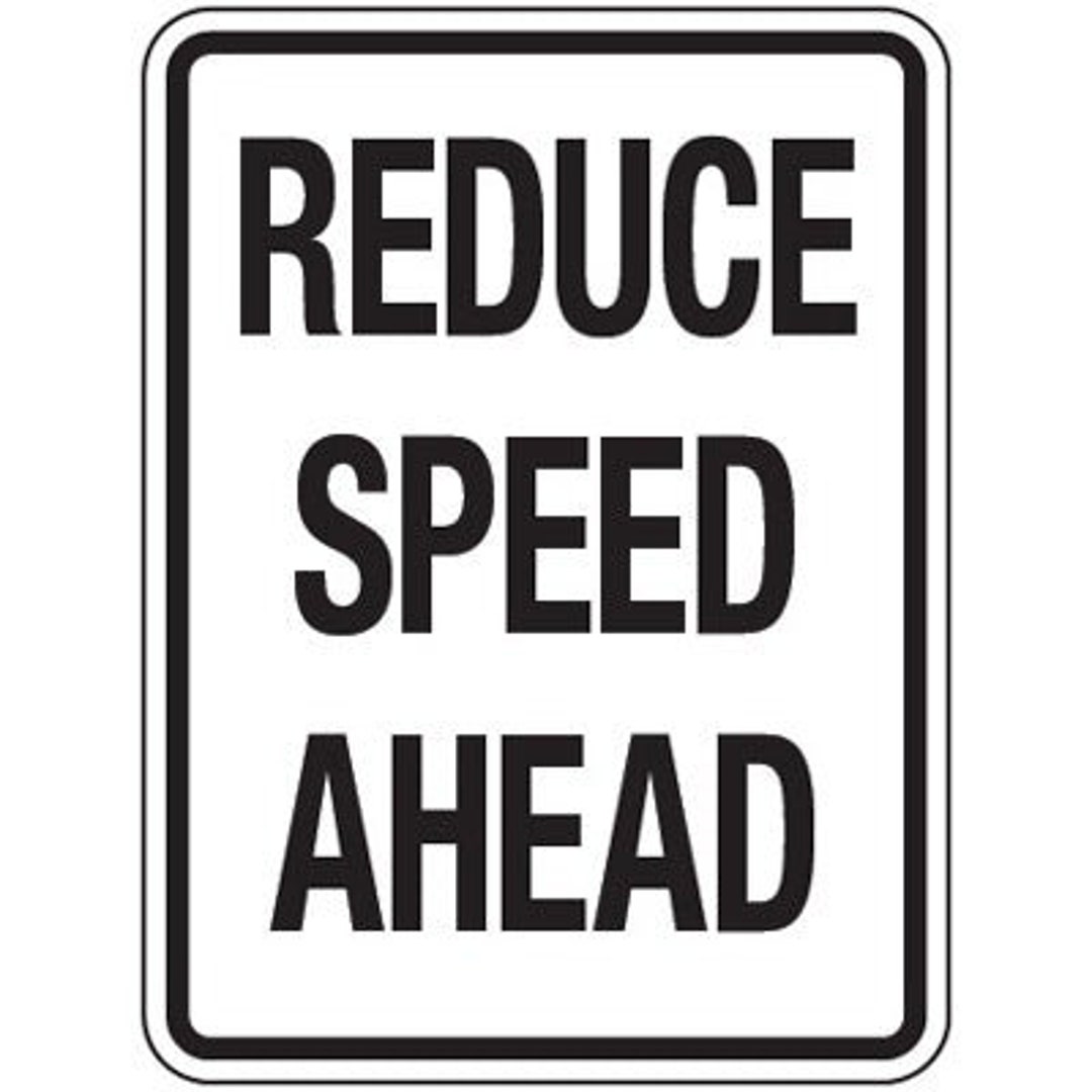 Speed Limit Signs - Reduce Speed Ahead - Etsy