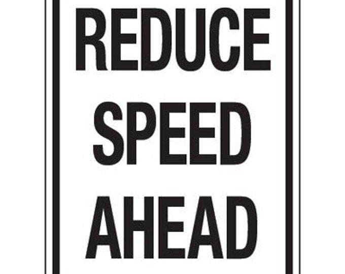 Speed Limit Signs - Reduce Speed Ahead - Etsy