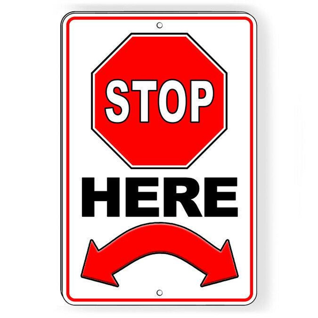 STOP Here Double Curved Arrows STOP Sign Metal Sign - Etsy