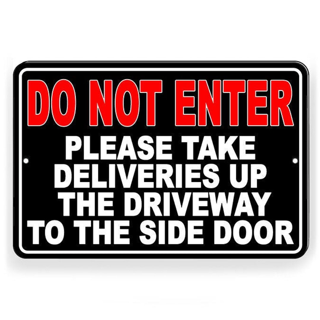 Do Not Enter Take Deliveries up Driveway to Side Door Sign Metal USPS ...