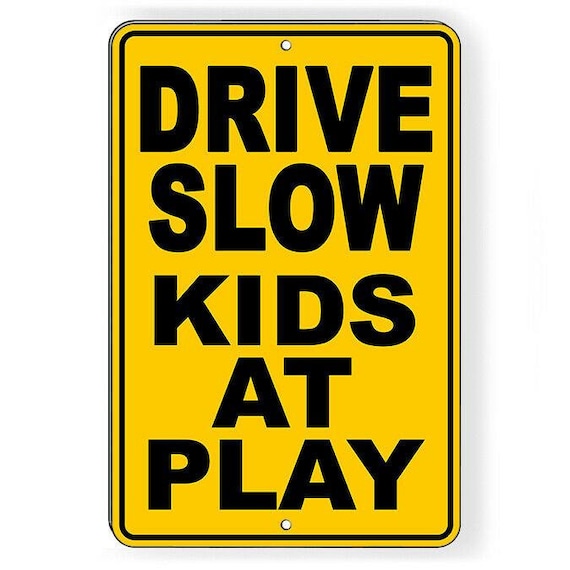 Drive Slow Kids At Play Metal Sign caution children live here | Etsy
