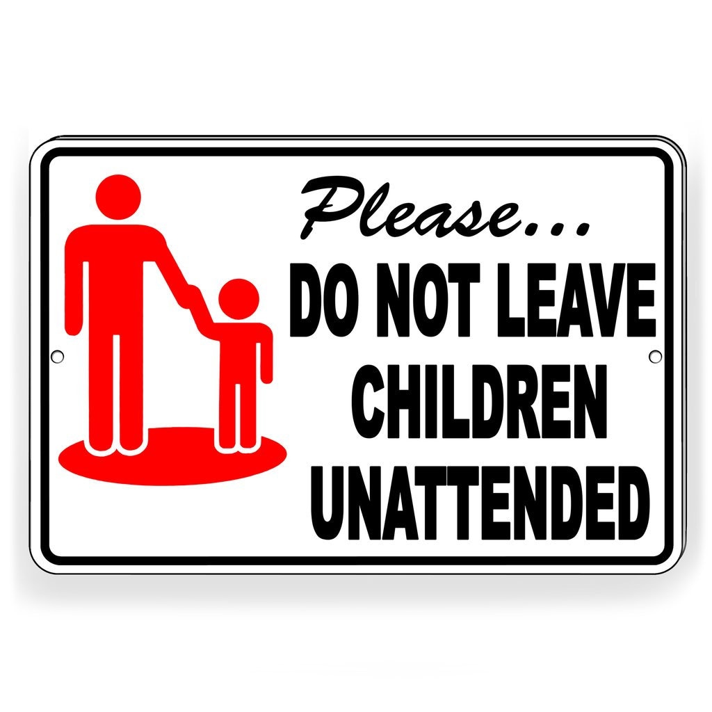Please Do Not Leave Children Unattended - Etsy