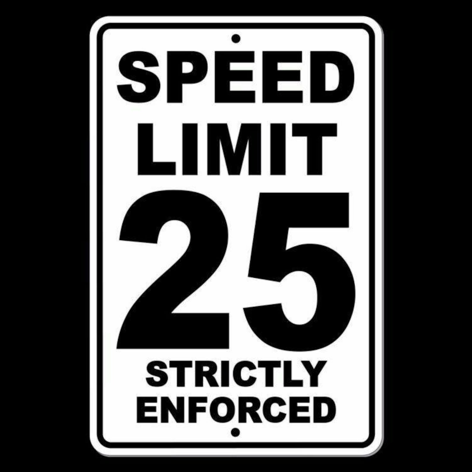 Speed Limit 25 Strictly Enforced Sign Metal MPH Slow WARNING - Etsy