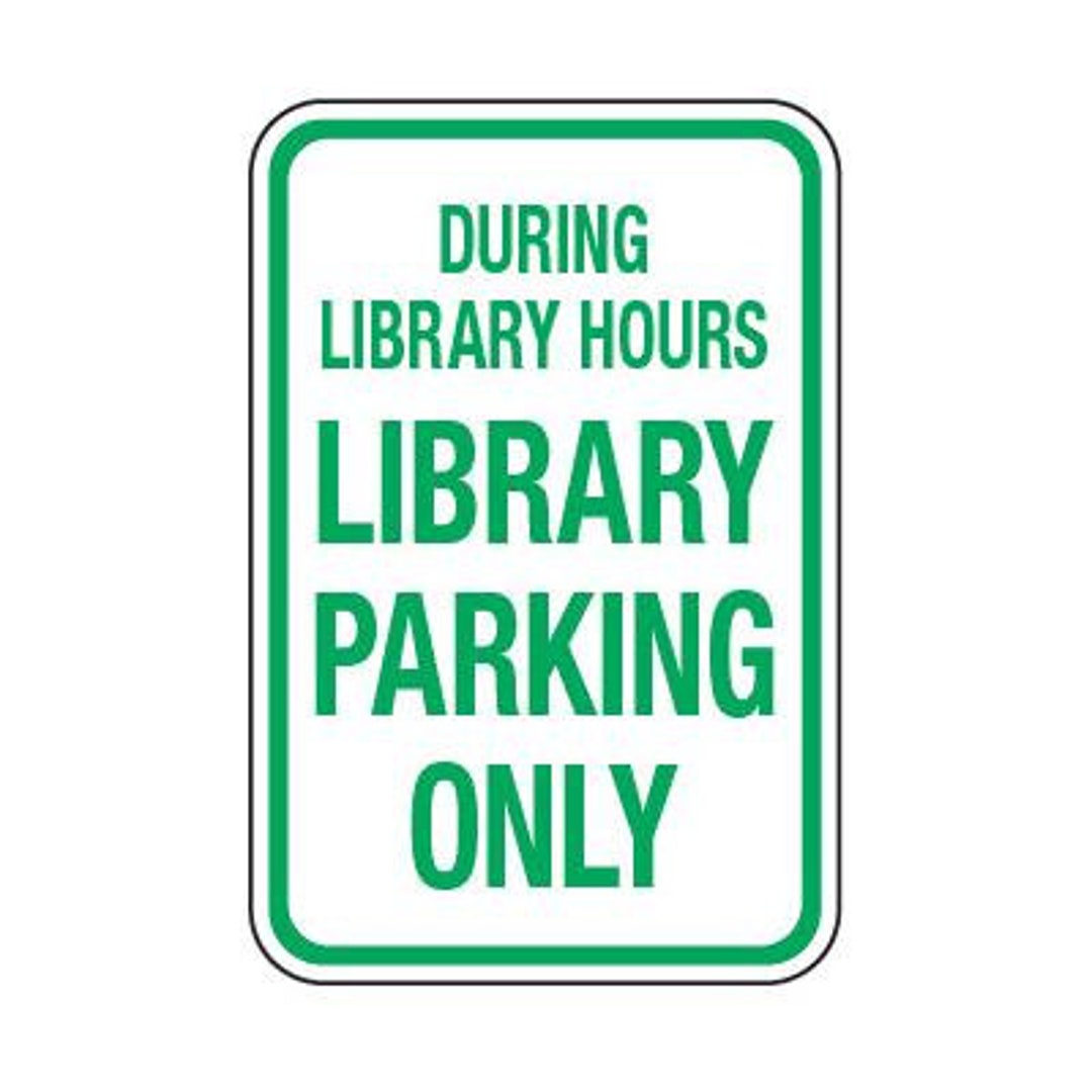 Library Parking Only During Hours - School Parking Signs - Etsy