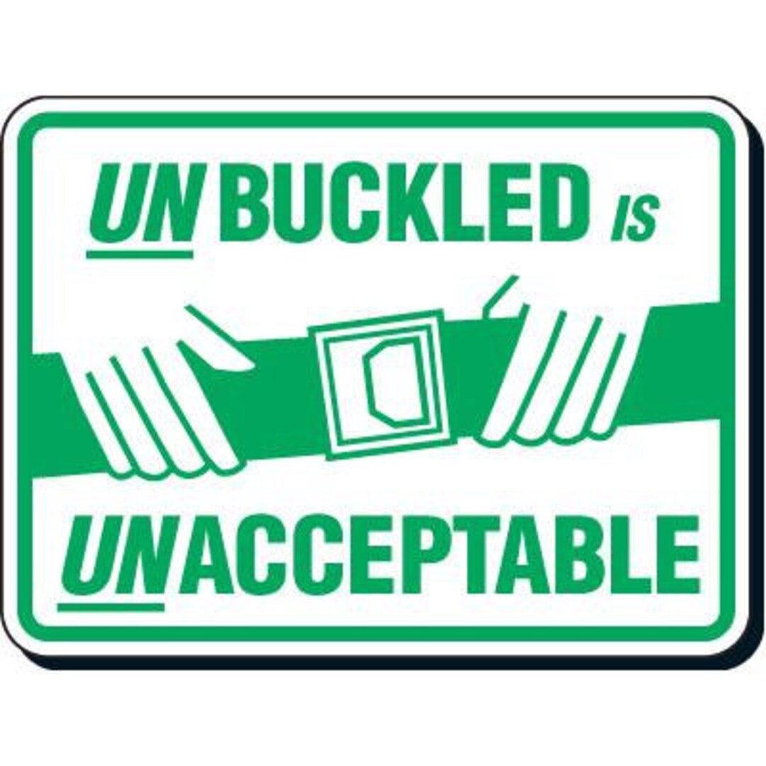 Unbuckled is Unacceptable Safety Sign - Etsy
