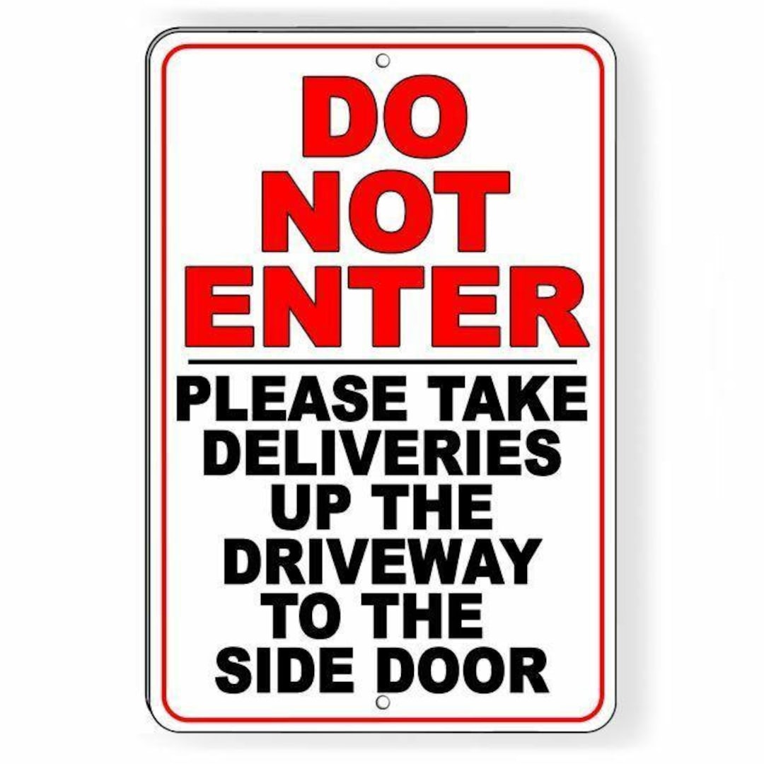 Do Not Enter Take Deliveries up Driveway to Side Door Metal Sign - Etsy