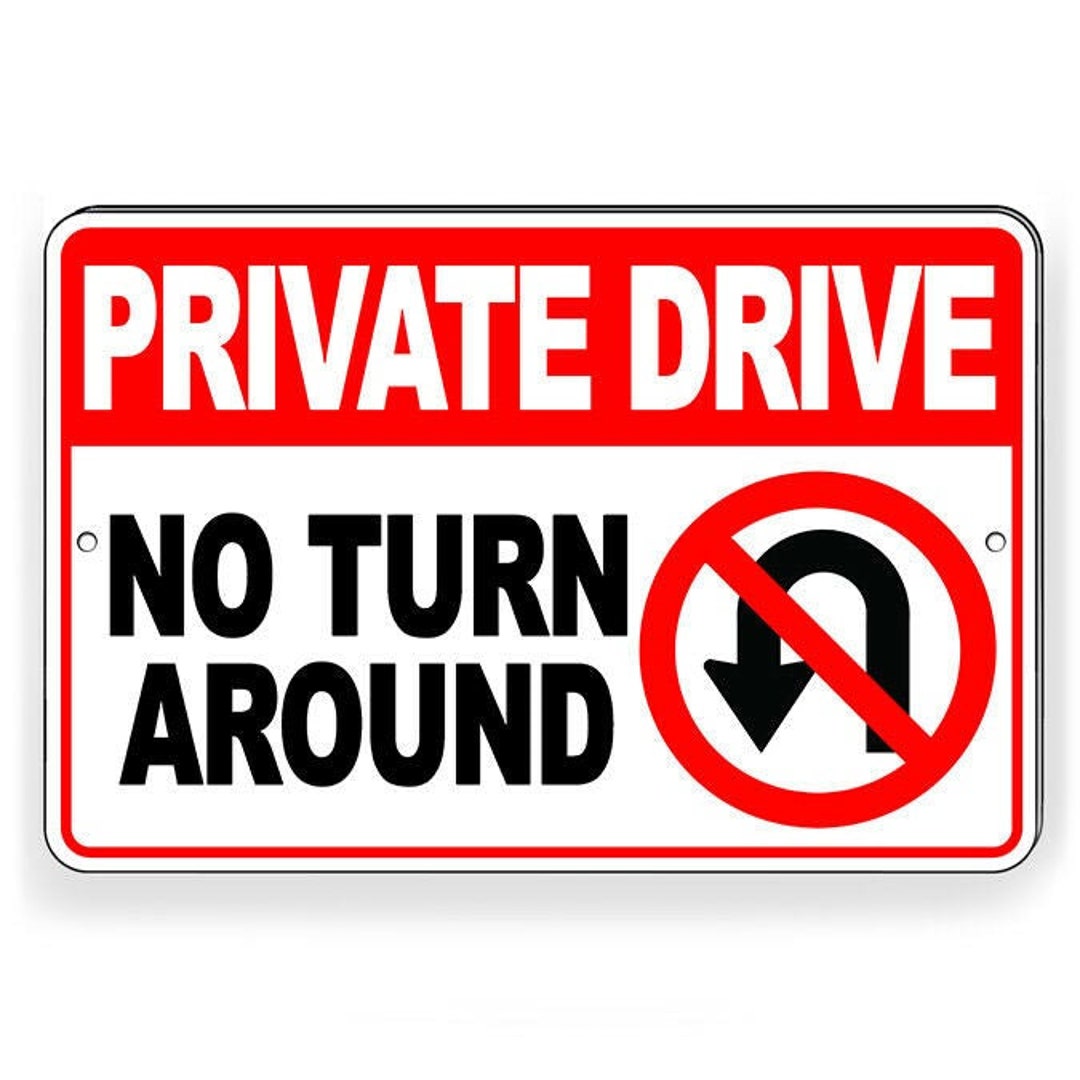 Private Drive No Turn Around Metal Sign U Turn Keep Out Trespass STA004 ...