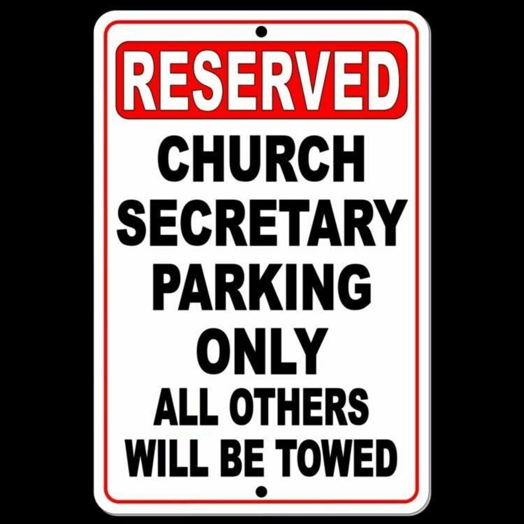 Reserved Church Secretary Parking Only All Others Will Be Towed Sign ...