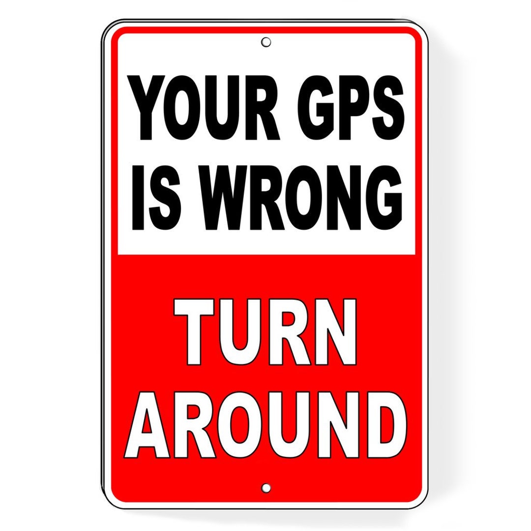 Your Gps is Wrong Turn Around - Etsy