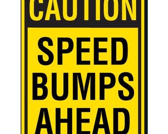 Caution Speed Bumps Ahead Sign | Etsy