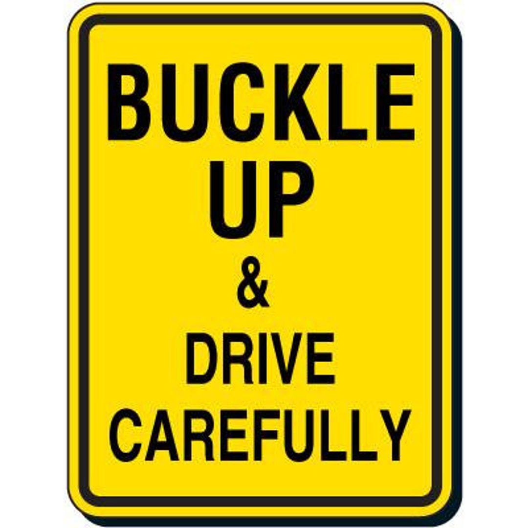 Buckle up and Drive Carefully Sign - Etsy