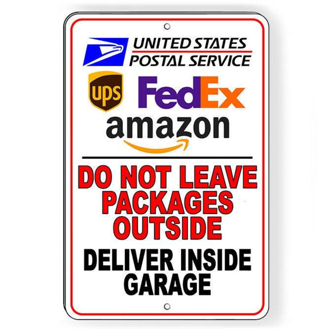 Do Not Leave Packages Outside Deliver Inside Garage Sign Metal SI143 - Etsy