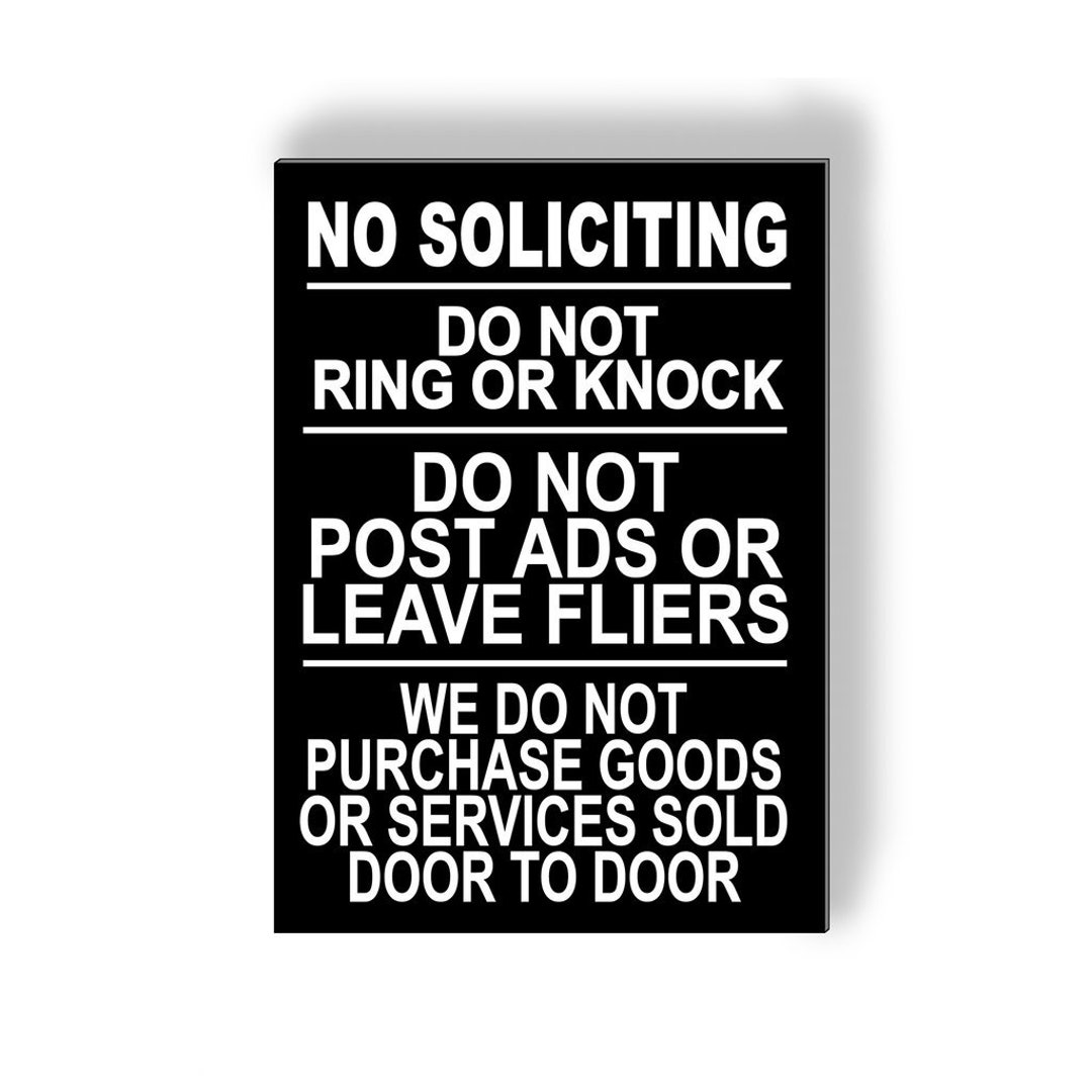 No Soliciting Do Not Ring or Knock Do Not Post Ads or Fliers We Do Not ...