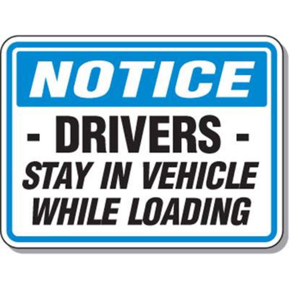 Mining Site Traffic Warning Signs - Notice Drivers Stay in Vehicle ...