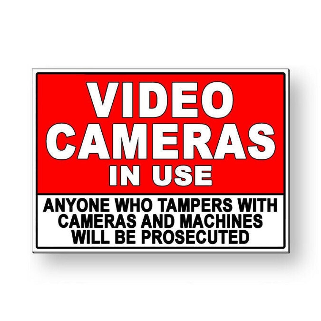 Video Cameras in Use Tamper With Cameras Prosecuted Metal Sign 7 Sizes ...