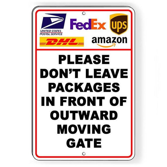 Don't Leave Packages In Front Of Outward Moving Gate Sign | Etsy