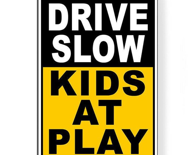 Drive Slow Kids at Play Metal Sign Caution Children Live Here - Etsy