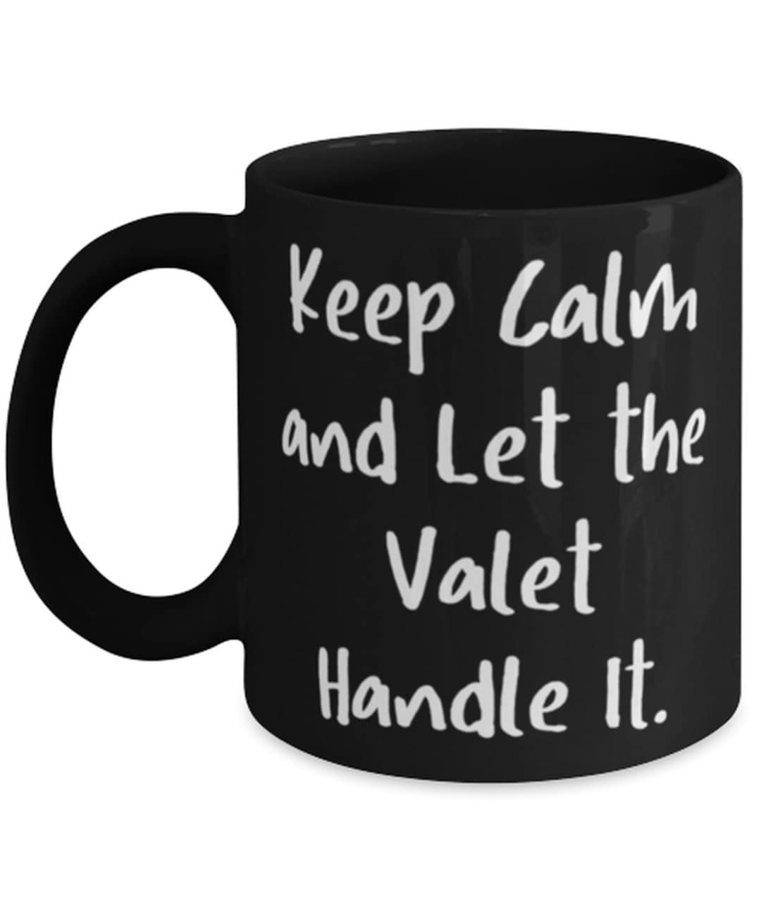Gag Valet Gifts, Keep Calm and Let the Valet Handle It, Useful 11oz ...