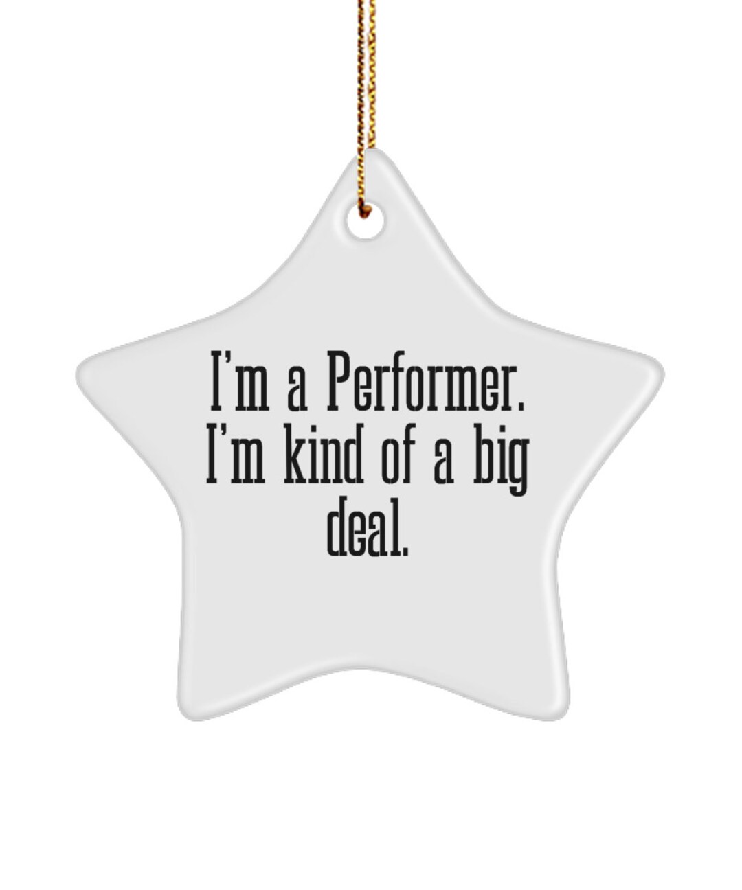 Perfect Performer Gifts, I'm A Performer. I'm Kind Of, Performer Star ...