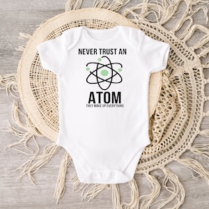 Never Trust an Atom Bodysuit, Science Nerd, Chemistry Baby Clothes ...