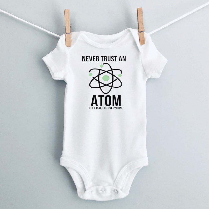 Never Trust an Atom Bodysuit, Science Nerd, Chemistry Baby Clothes ...
