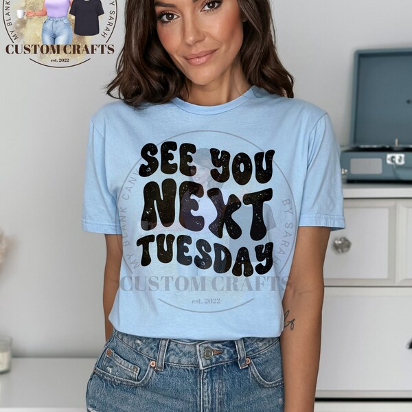 See You Next Tuesday - Etsy
