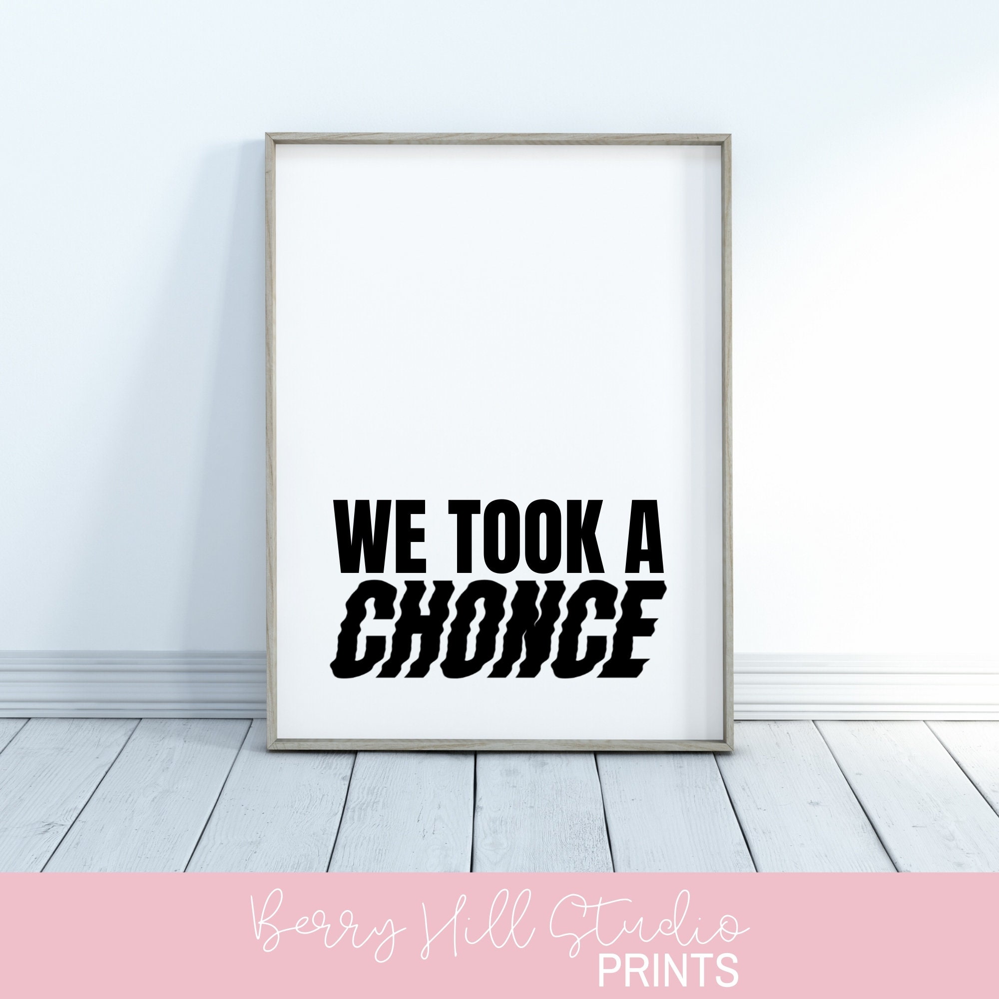 We Took A Chonce Lyric Poster Printable Posters Wall Art | Etsy