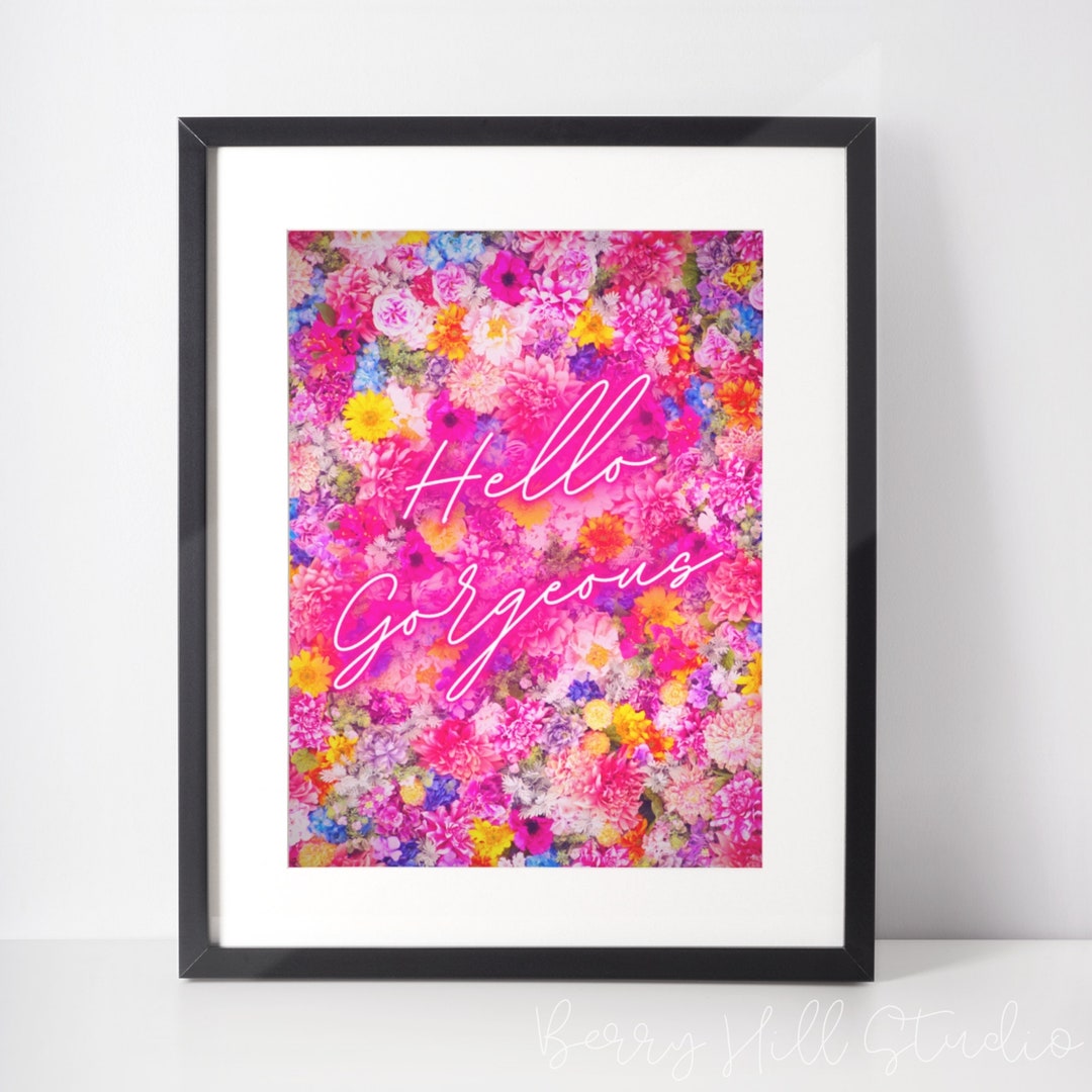 Hello Gorgeous Neon Wall Art Prints, Neon Art Print, Vibrant Floral ...