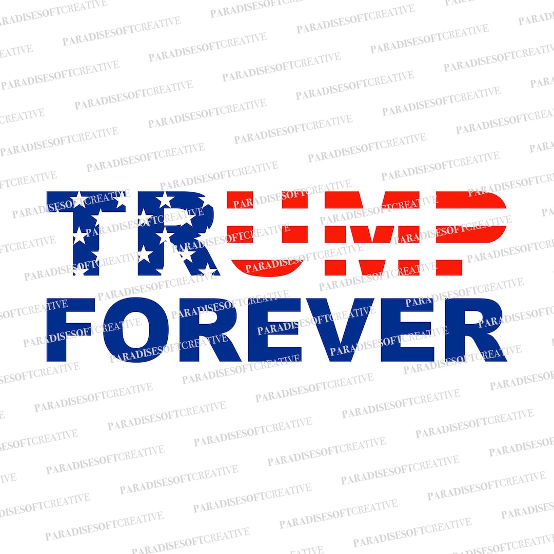 TRUMP Forever SVG, Trump 2024 SVG, President Trump Svg, Keep America ...