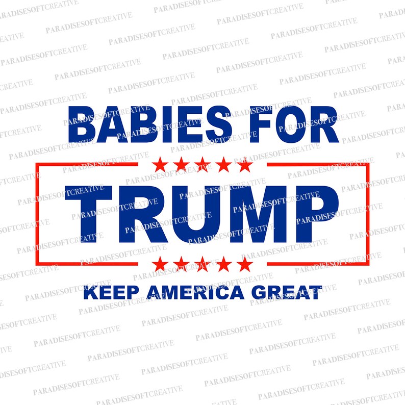 TRUMP Baby SVG Trump Babies 2024 SVG Donald Trump for - Etsy