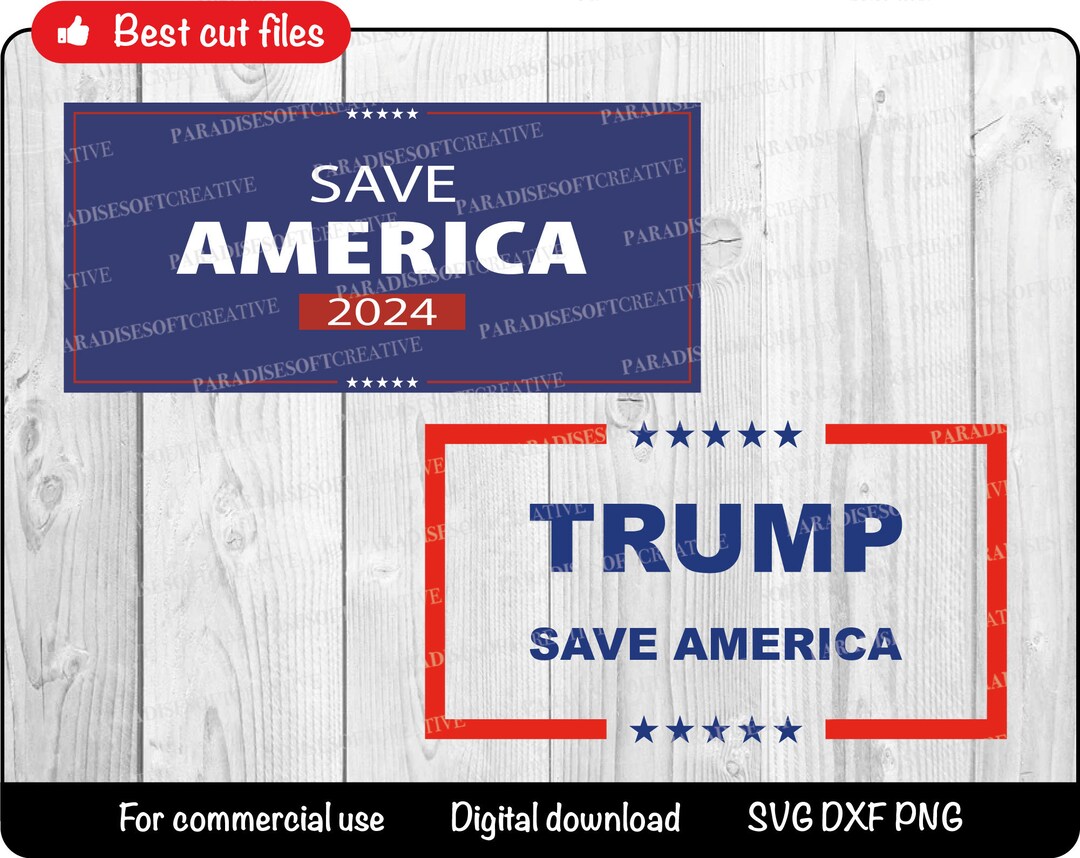 Trump Save America SVG, Save America Trump DXF, Trump 2024 PNG, Donald ...