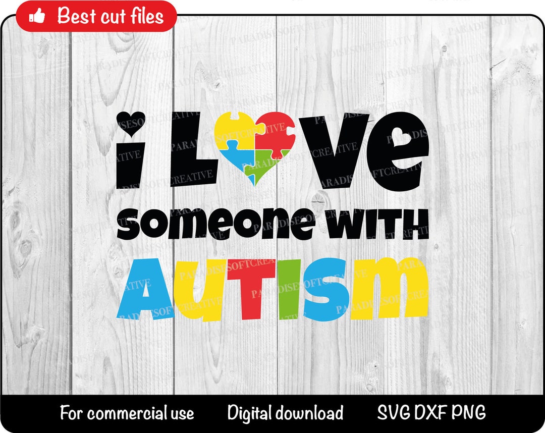 I Love Someone With Autism Svg, Autism Awareness Svg, Autism Mom Svg ...