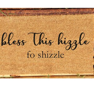 Bless This Hizzle fo shizzle Doormat Funny Doormat Funny | Etsy