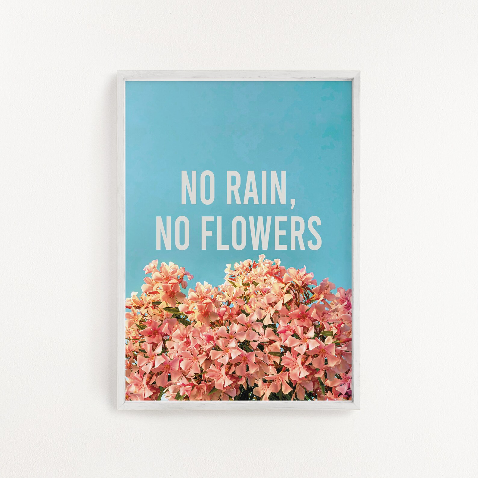 No Rain, No Flowers Print // Wall Art, Wall Art Print, Quote Print ...