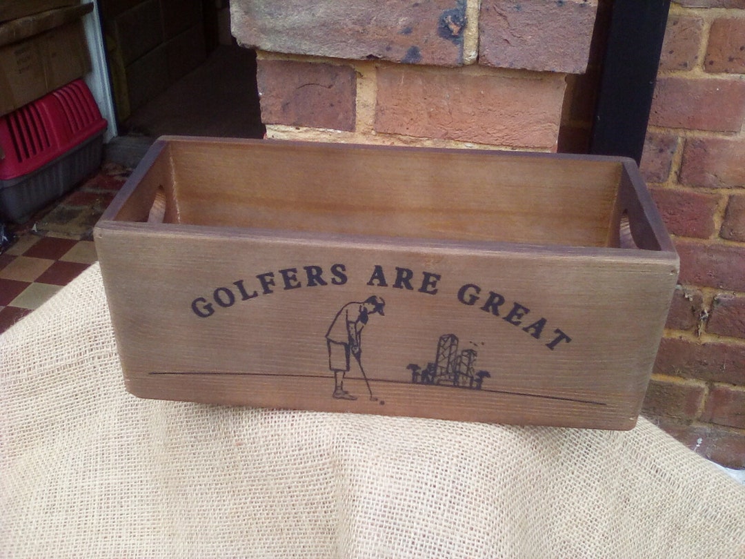 Rustic GOLFERS ARE GREAT Wooden Storage Box. Makes a Great Gift Box ...