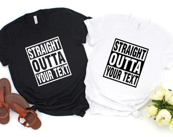 Straight Outta Custom Shirts - Etsy