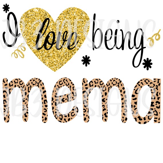 I Love Being Mema SVG and PNG Sublimation | Etsy