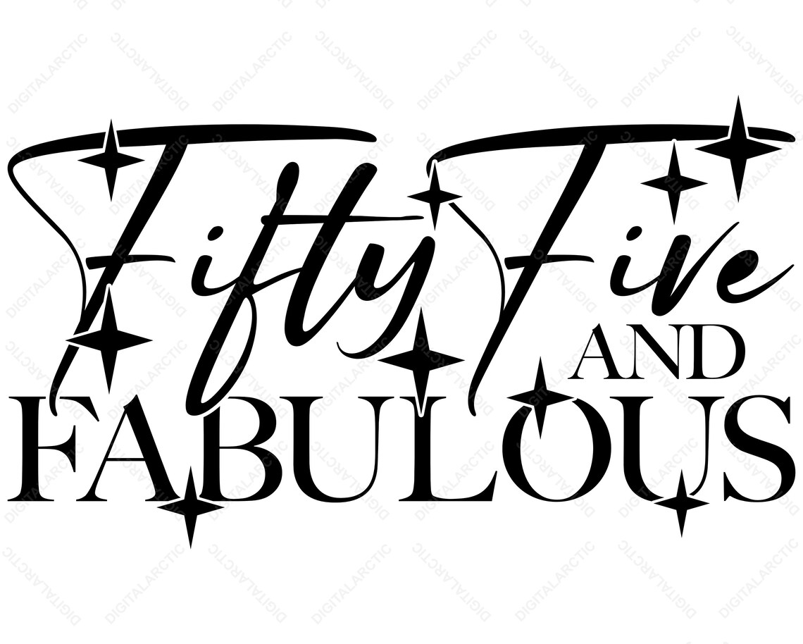 Fifty Five And Fabulous SVG PNG DXF Digital Files for Laser | Etsy