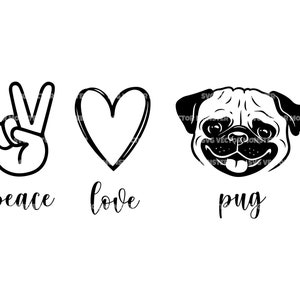 Peace, Love, Pug Svg. Vector Cut File for Cricut, Silhouette, Pdf Png ...