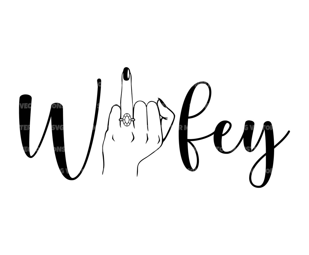 Wifey Svg Engagement Ring Finger Svg Married Af Svg Wife Svg Vector