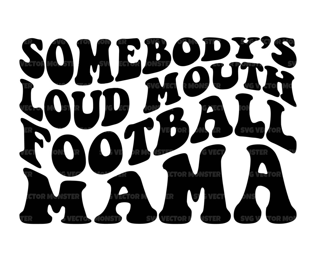 Somebodys Loud Mouth Football Mama Svg Football Mom T Shirt Game Day