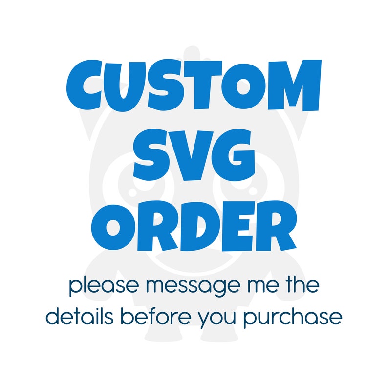 Custom Svg Order -please Message Me the Details Before You Purchase ...