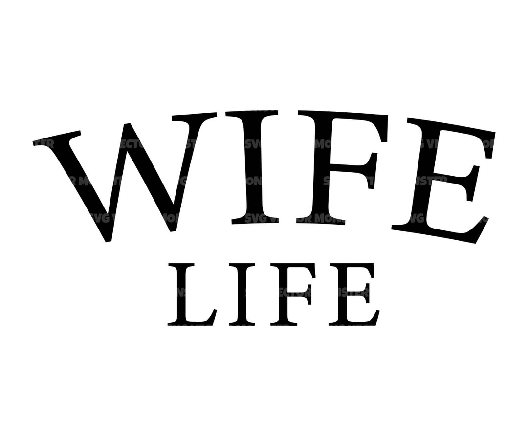 Wife Life Svg, Wifey Svg, Honeymoon Svg, Bride Svg, Miss to Mrs Svg ...