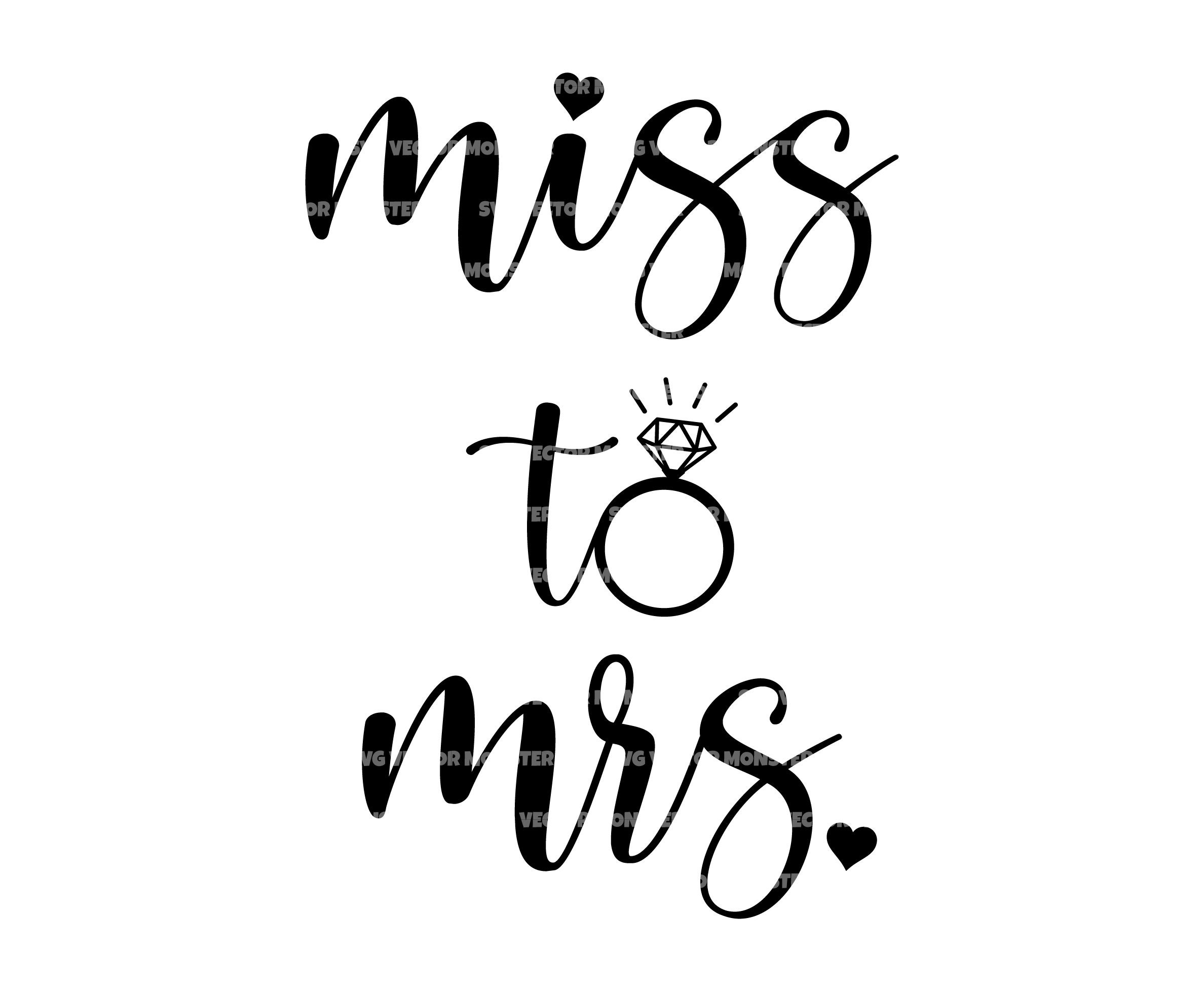 Miss To Mrs Svg Bride To Be Svg Future Mrs Svg Vektor Cut Etsy
