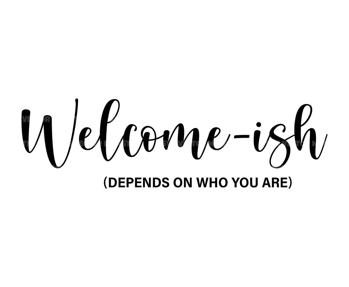 Welcome-ish Sign Svg New Home Sign Farmhouse Sign Doormat - Etsy